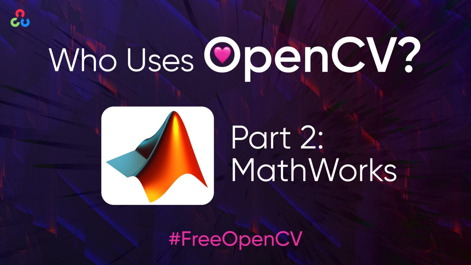 Who Uses OpenCV? Part 2: Mathworks (MATLAB) - OpenCV Who Uses OpenCV? Part 2: Mathworks (MATLAB) - OpenCV